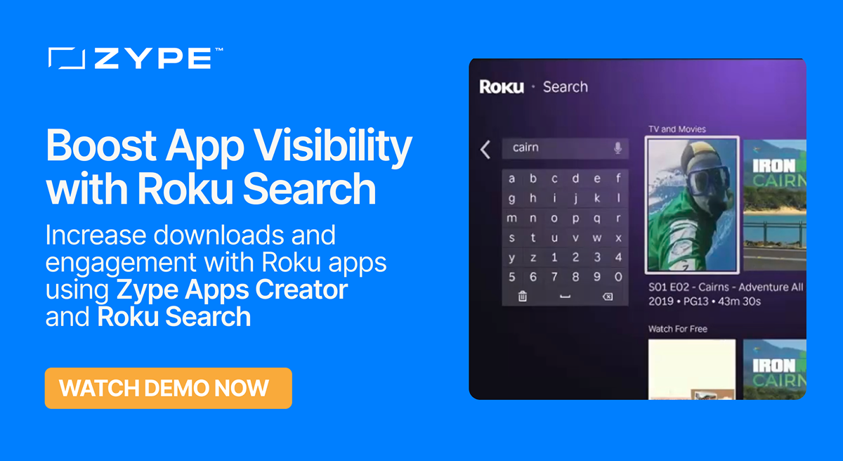 Boost Your App's Visibility with Roku Search and Zype Apps Creator